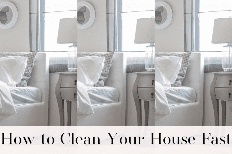How to Clean Your House Fast Easily! - Amandas Cup of Tea